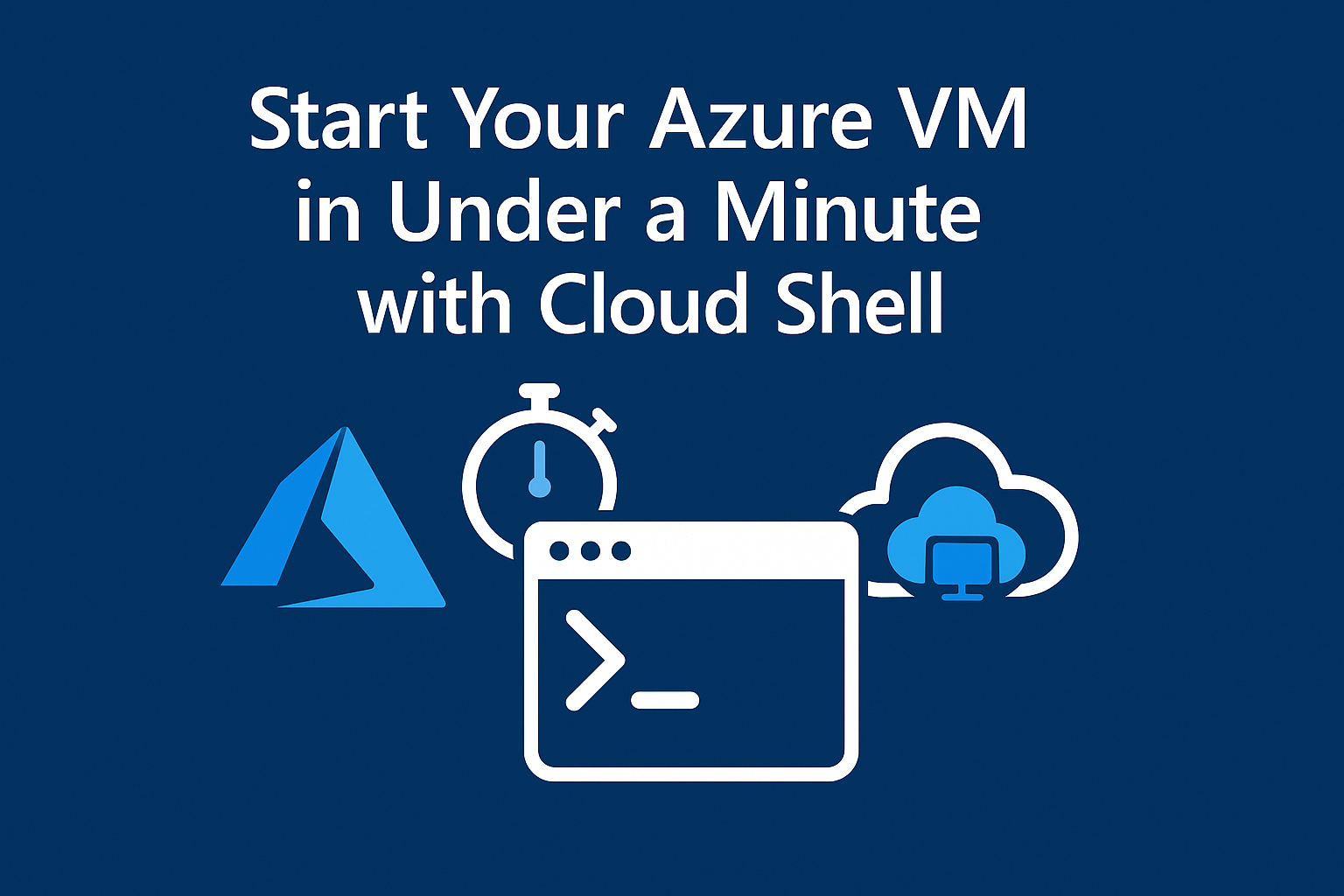 Start Your Azure VM in Under a Minute with Cloud Shell - Qumulus Technology